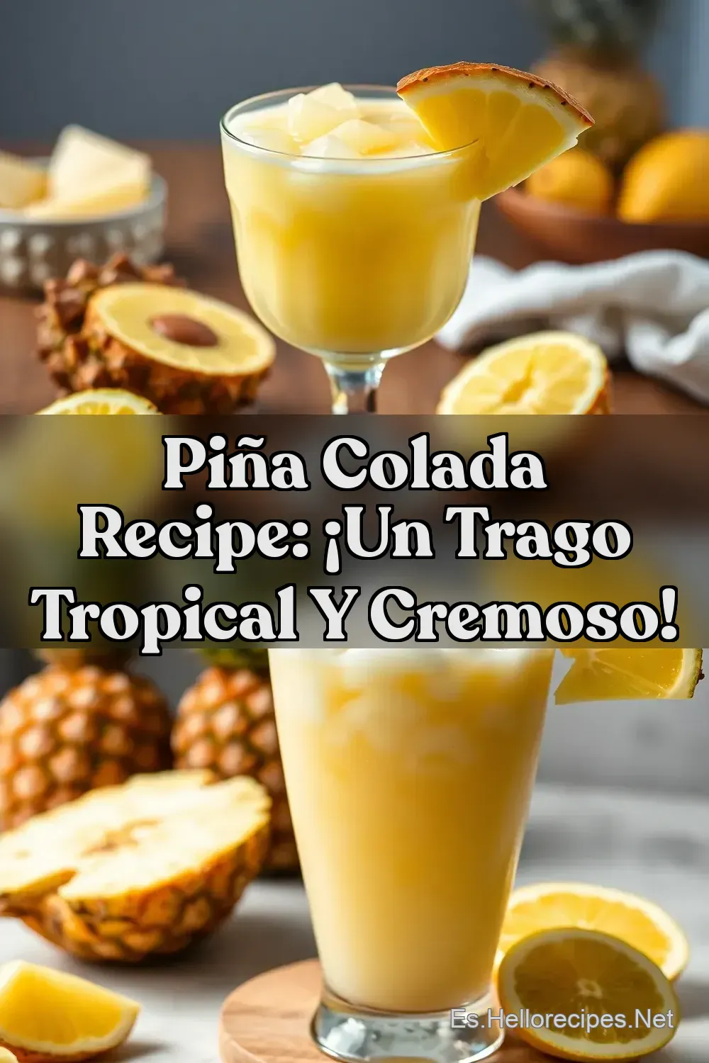 Piña Colada Casera: ¡Receta Clásica para un Verano Perfecto!